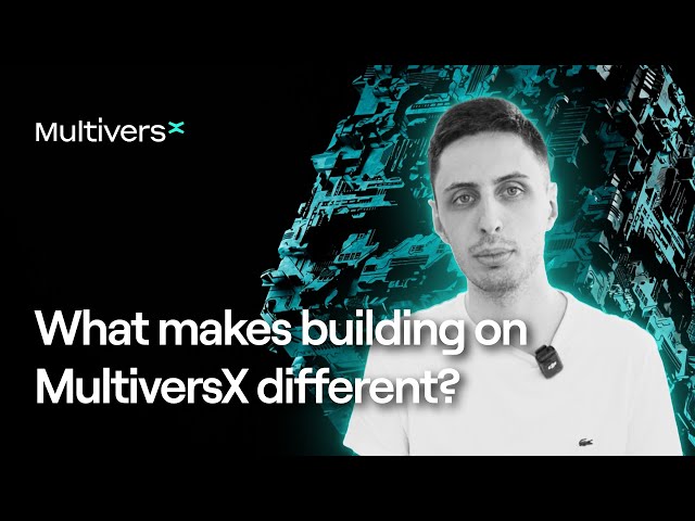 Building on MultiversX: Faster, Safer, Simpler