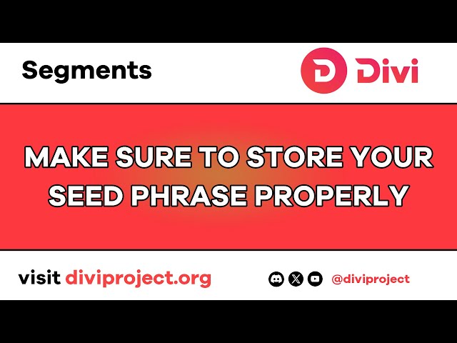 Divi Segments - Make Sure You Store Your Seed Phrase Properly