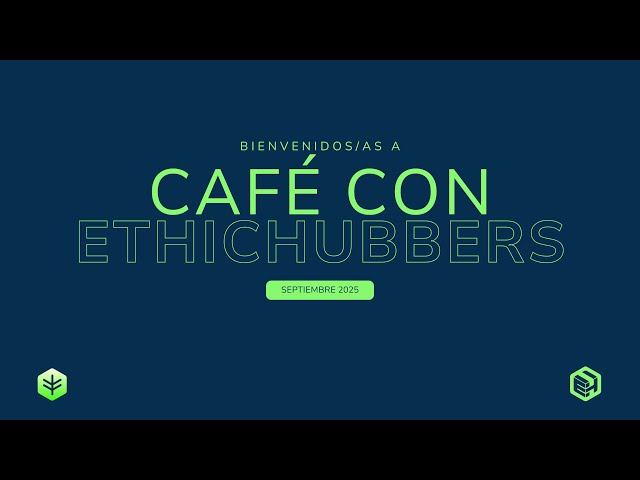 Café con Ethichubbers - Septiembre 2025