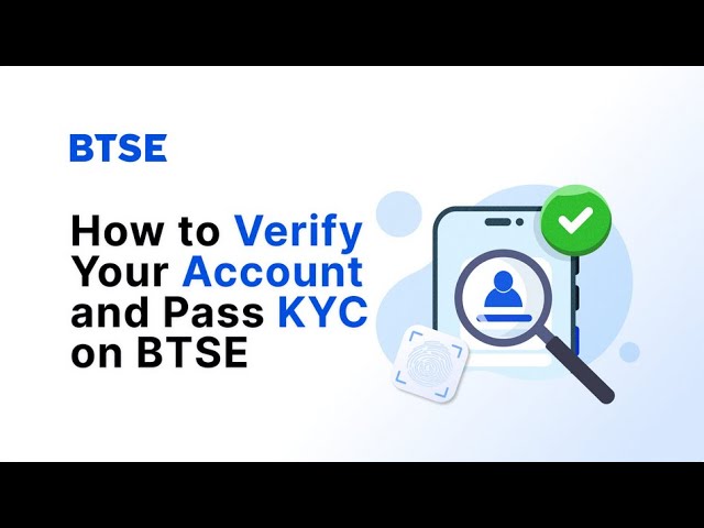 How to Verify Your Identity and Pass KYC on BTSE