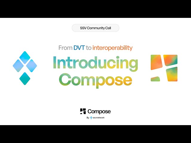 SSV Network Community Call | Compose Network announcement, Multi-Client DVT, SSV Staking, and more!