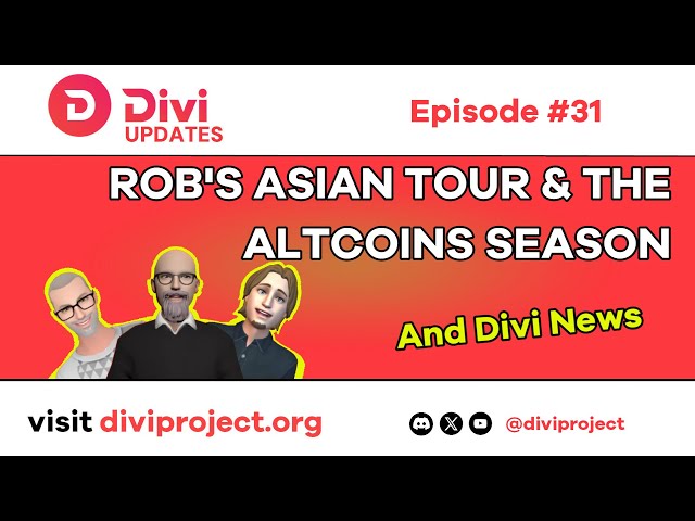 Divi Updates Episode #31: Rob's Asian Tour & The Altcoins Season