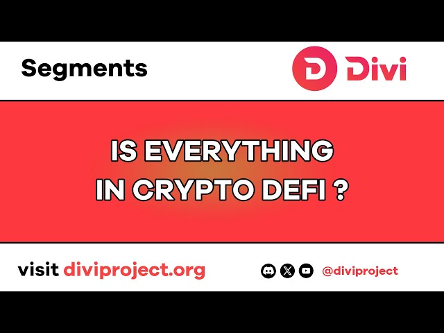 Divi Segments - Is Everything In Crypto DeFi?
