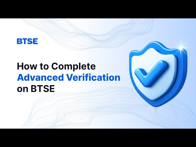 BTSE Advanced Verification Tutorial