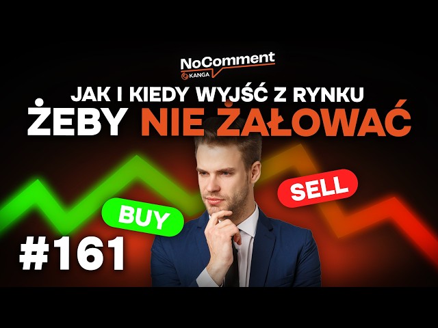 No Comment #161  | Najtrudniejsza decyzja inwestora – kiedy powiedzieć DOŚĆ?
