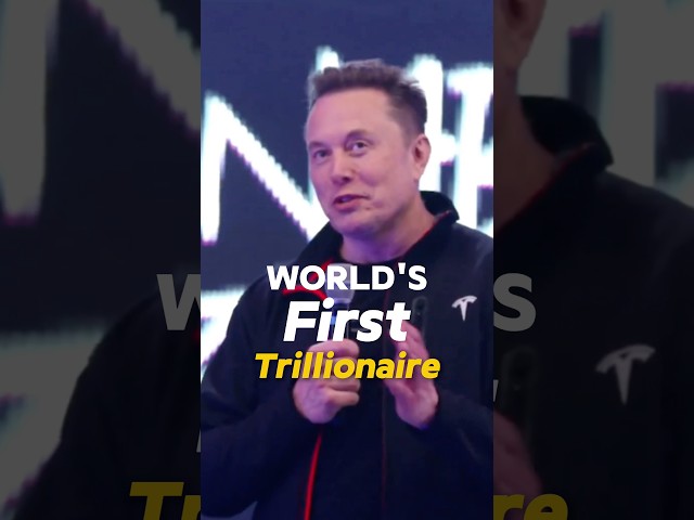 Elon Musk will be the World’s First Trillionaire…