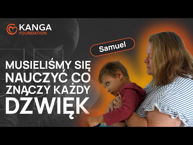 Nowy start dzięki nowej technologii. Kanga Foundation dla Samuela.