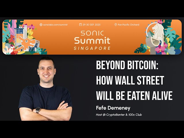 Beyond Bitcoin: How Wall Street Will Be Eaten Alive by Fefe Demeney — Sonic Summit 2025 Singapore