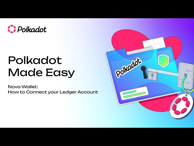 Polkadot Made Easy: How to Connect your Ledger Account on Nova Wallet