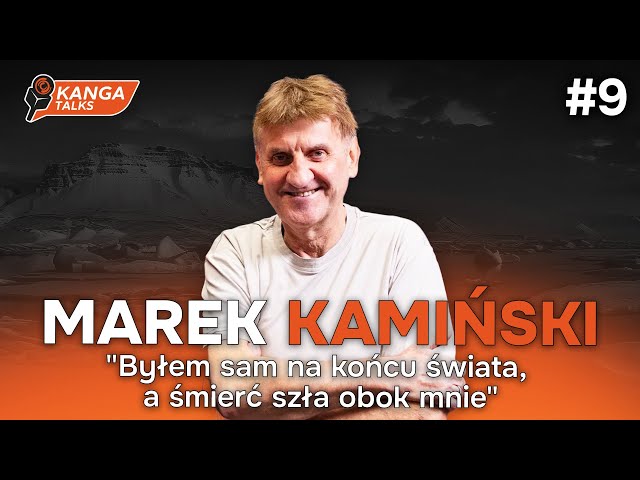 Kanga Talks #9: Marek Kamiński - O odwadze, samotności i odkrywaniu siebie
