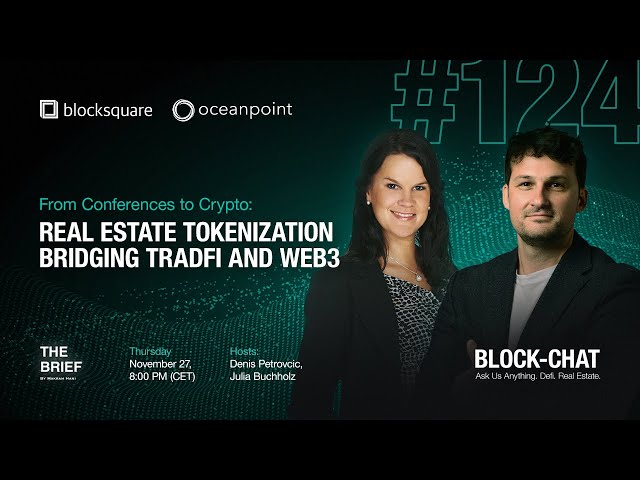 Block-Chat [#124]: How Real Estate Tokenization Is Uniting Traditional Finance and Web3