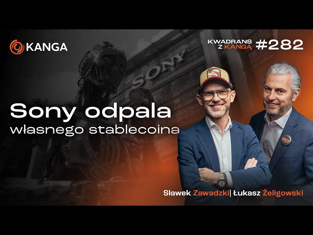 Sony odpala własnego stablecoina | Kwadrans z Kangą #282