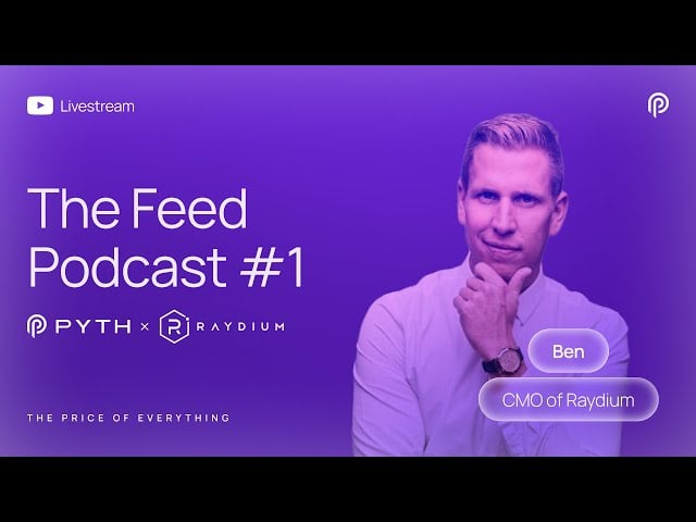 The Feed Podcast: Pyth x Raydium