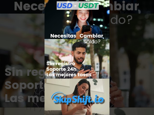 Necesitas Cambiar Saldo? USD a USDT Sin registro!