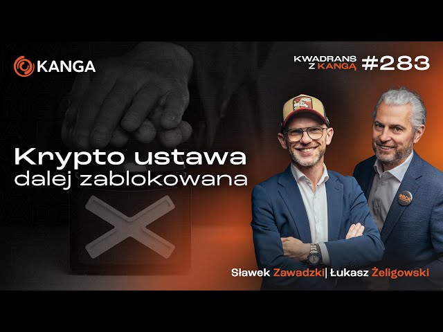 Krypto ustawa dalej zablokowana | Kwadrans z Kangą #283