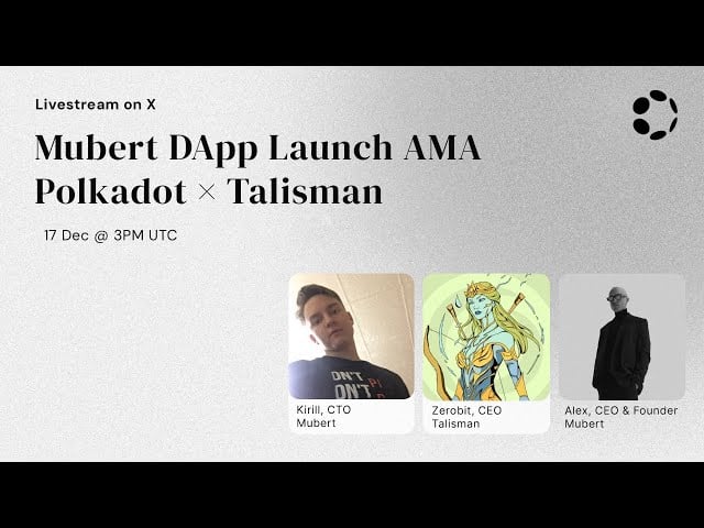 Mubert DApp Launch AMA | Polkadot × Talisman