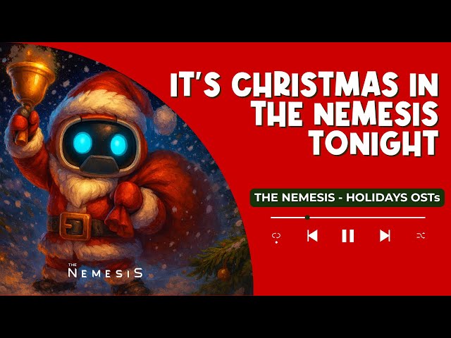 “It's Christmas in The Nemesis Tonight” - Holidays OSTs | Track 1 - The Nemesis Music