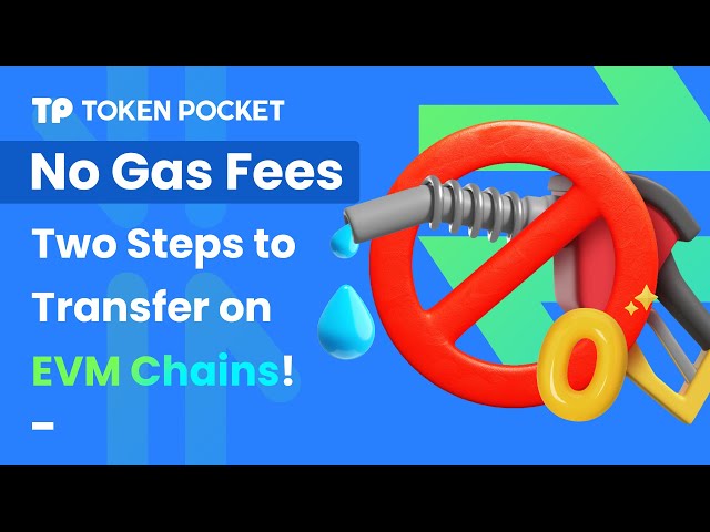 No Gas Fees Two Steps to Transfer on EVM Chains！