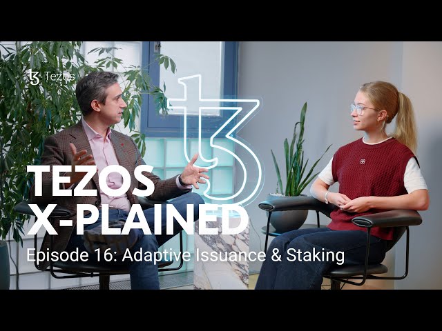 Tezos X-plained - Episode 16: Adaptive Issuance & Staking