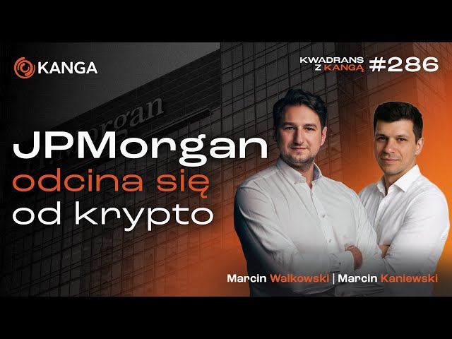 JPMorgan odcina się od krypto | Kwadrans z Kangą #286