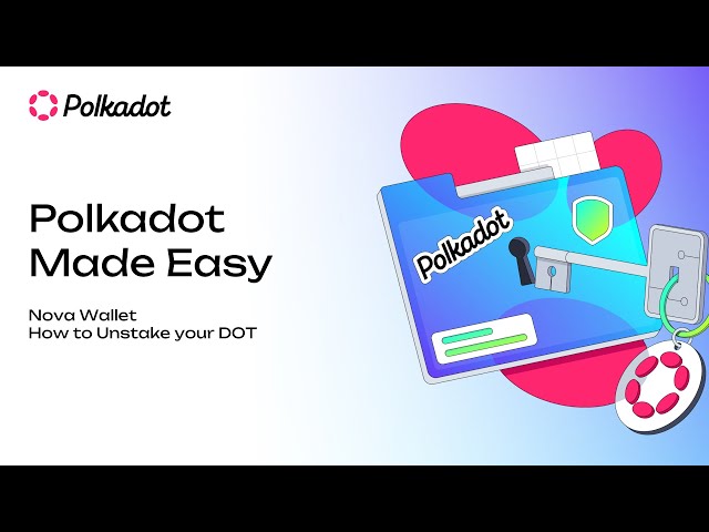 Polkadot Made Easy: How to Unstake your DOT using Nova Wallet