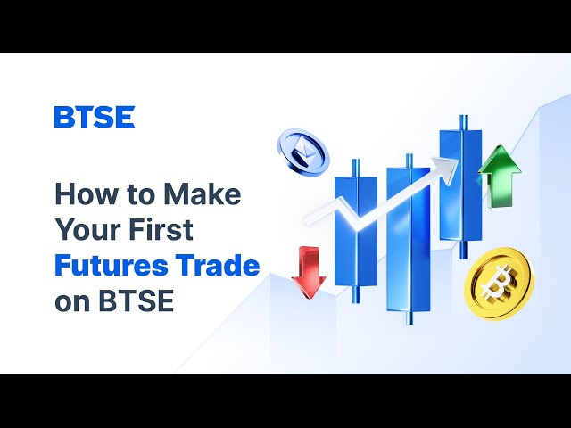 How to Make Your First Futures Trade on BTSE