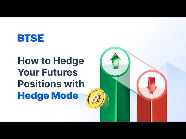 How to Hedge Your Futures Positions with Hedge Mode