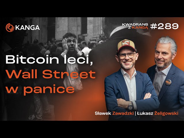 Bitcoin leci, Wall Street w panice | Kwadrans z Kangą #289