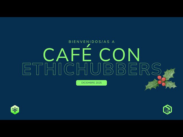 Café con Ethichubbers - Diciembre 2025