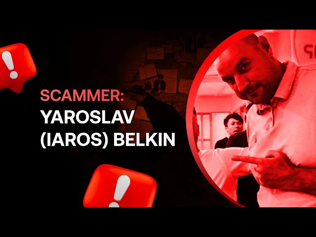 Yaroslav (Iaros) Belkin Marketing Scam Warning: Avoid at All Costs