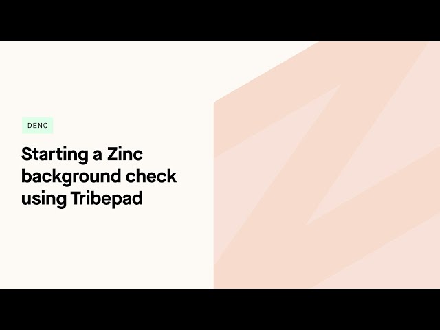 Starting a Zinc background check using Tribepad