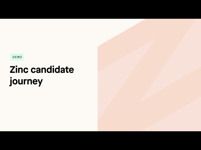 Zinc candidate journey