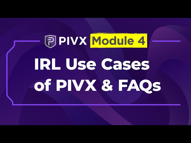 Module 4: Real-World Use Cases of PIVX &FAQs #training #crypto #education