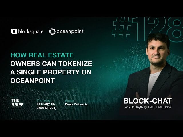 Block-chat [#128]: How Real Estate Owners Can Tokenize a Single Property on Oceanpoint