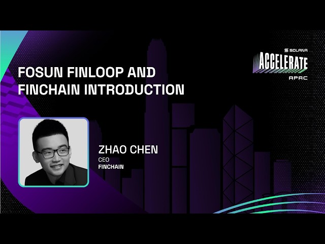 Accelerate APAC 2026: Fosun Finloop and Finchain Introduction