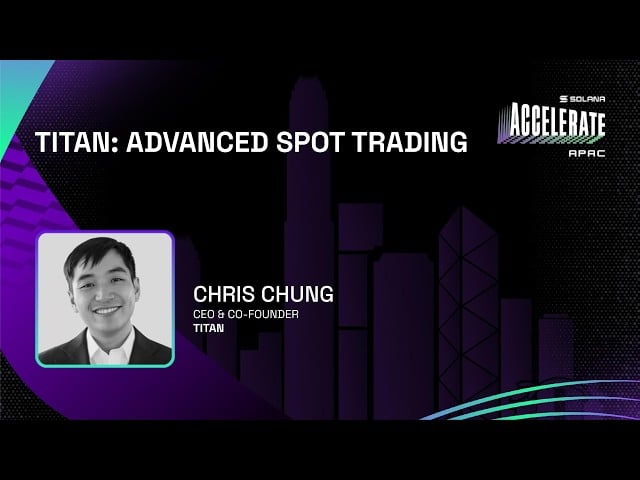 Accelerate APAC 2026: Titan - Advanced Spot Trading