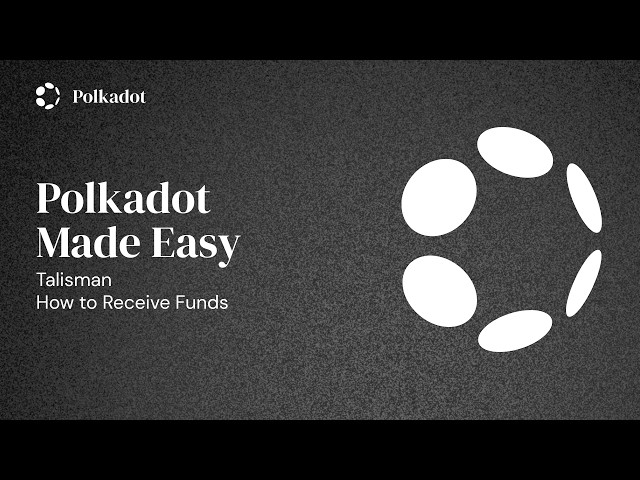 Polkadot Made Easy: How to Receive Funds on Talisman