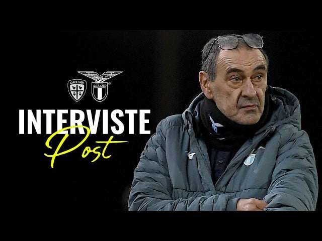 🗣️ LE INTERVISTE A MISTER SARRI E ZACCAGNI | CAGLIARI-LAZIO 0-0