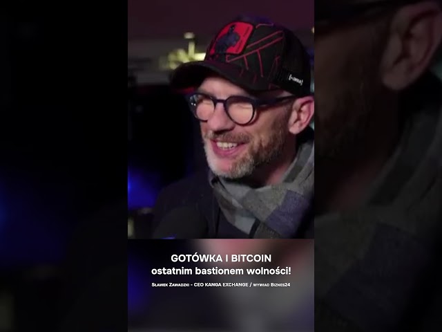 Bitcoin i gotówka ostatnim bastionem wolności - Sławek Zawadzki dla Biznes24