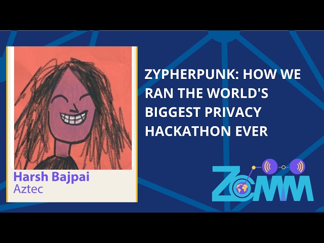 Zcomm: Zypherpunk: How we ran the world's biggest privacy hackathon ever #aztec