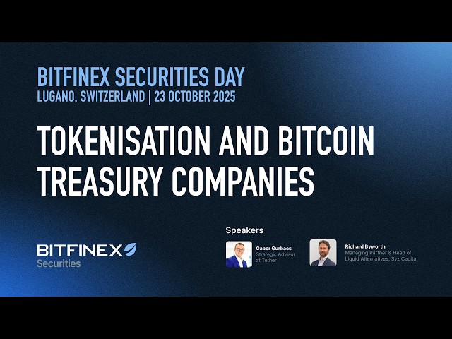 Tokenisation and Bitcoin Treasury Companies | Bitfinex Securities Day Lugano 2025