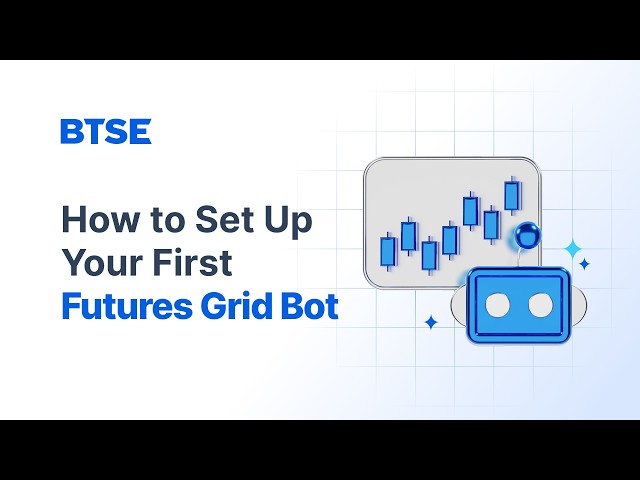 How to Set Up Your First Futures Grid Bot on BTSE
