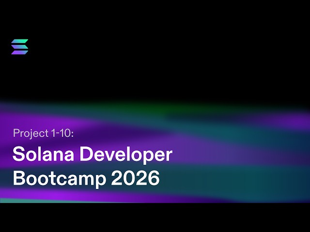 Solana Japan: Solana開発者ブートキャンプ2026 - プロジェクト1〜10 (Solana Developer Bootcamp 2026 - Projects 1-10)