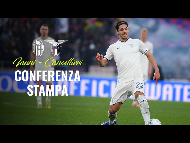 🎙️ LA CONFERENZA STAMPA DI IANNI E CANCELLIERI DOPO BOLOGNA-LAZIO