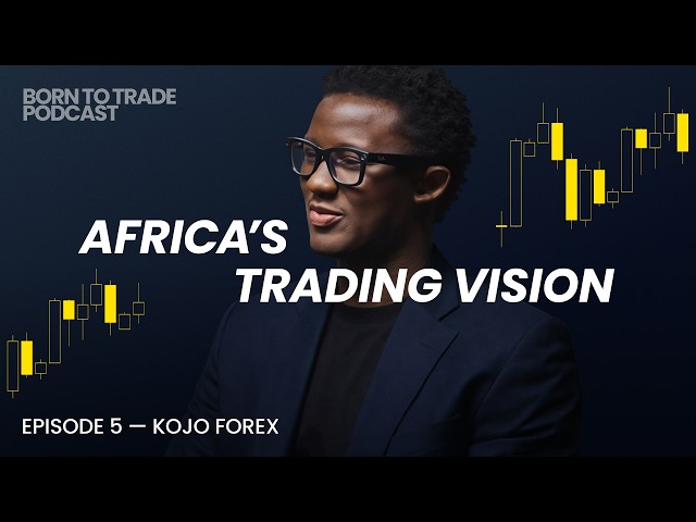 Trading tomorrow: Africa’s vision 2030 | Kojo Forex