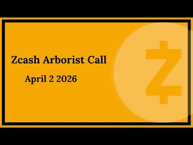 Zcash Arborist Call 04-02-2026