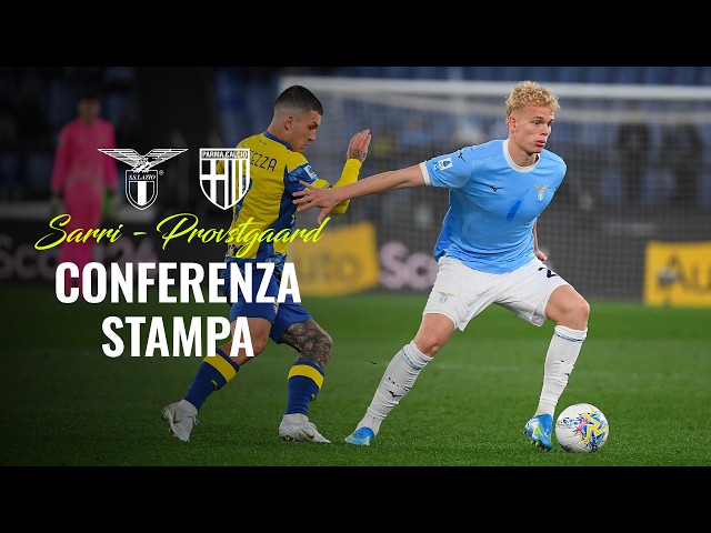 🎙️ LA CONFERENZA STAMPA DI SARRI E PROVSTGAARD DOPO LAZIO-PARMA