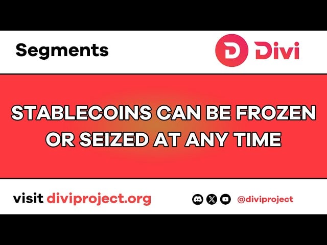 Divi Segments -  Stablecoins Can Be Frozen Or Seized At Any Time