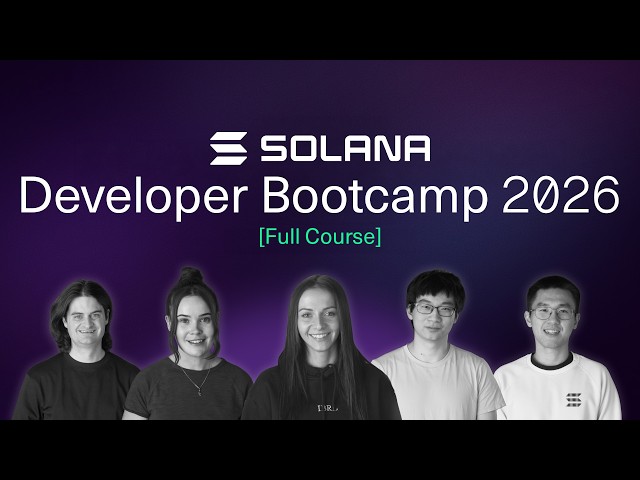 Solana Developer Bootcamp 2026: Learn Blockchain and Full-Stack Crypto Development [Full Course]