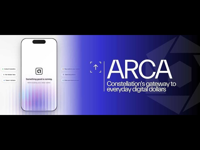 Arca: Constellation's gateway to everyday digital dollars
